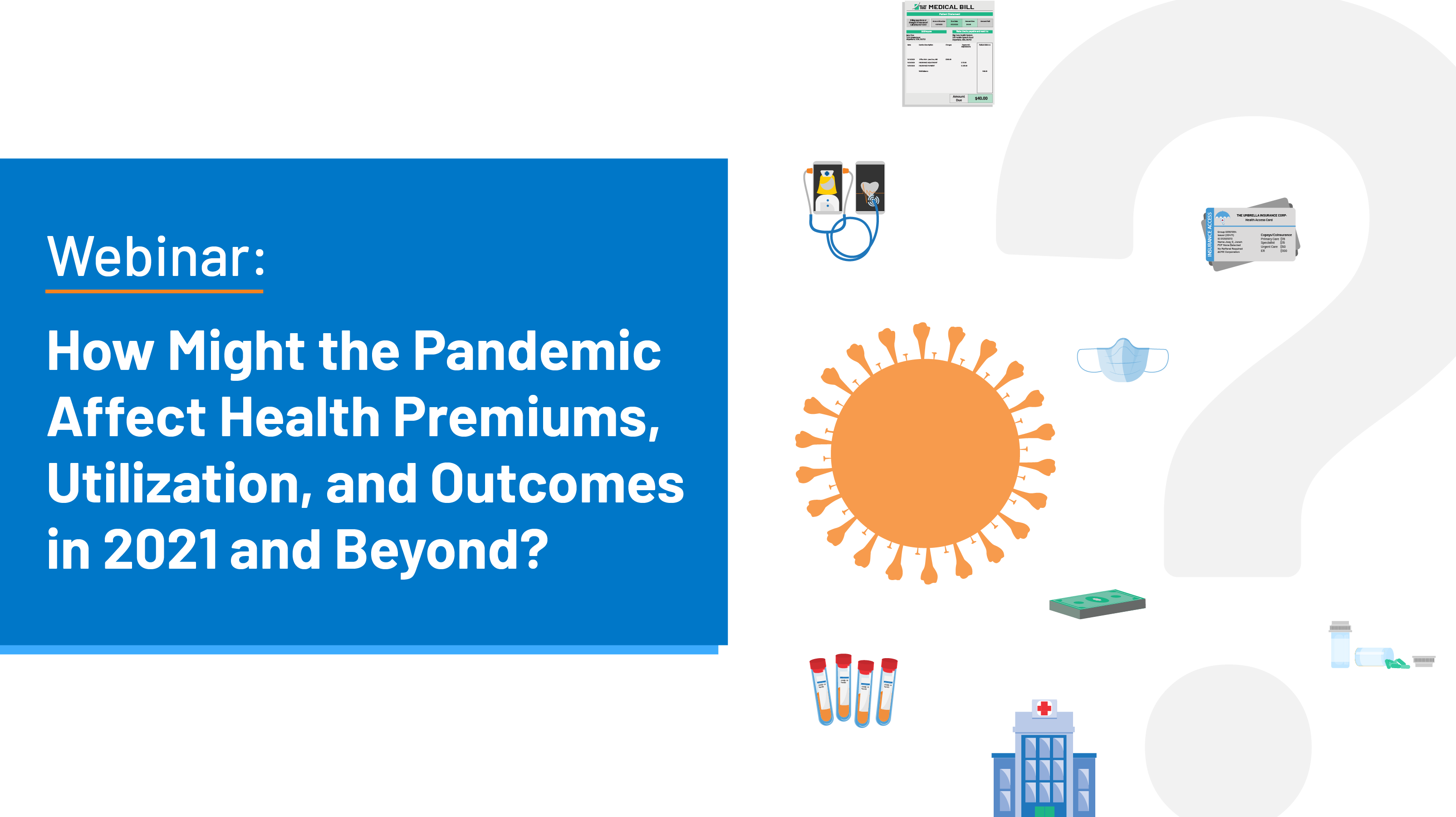 Webinar: How Might the Pandemic Affect Health Premiums, Utilization ...