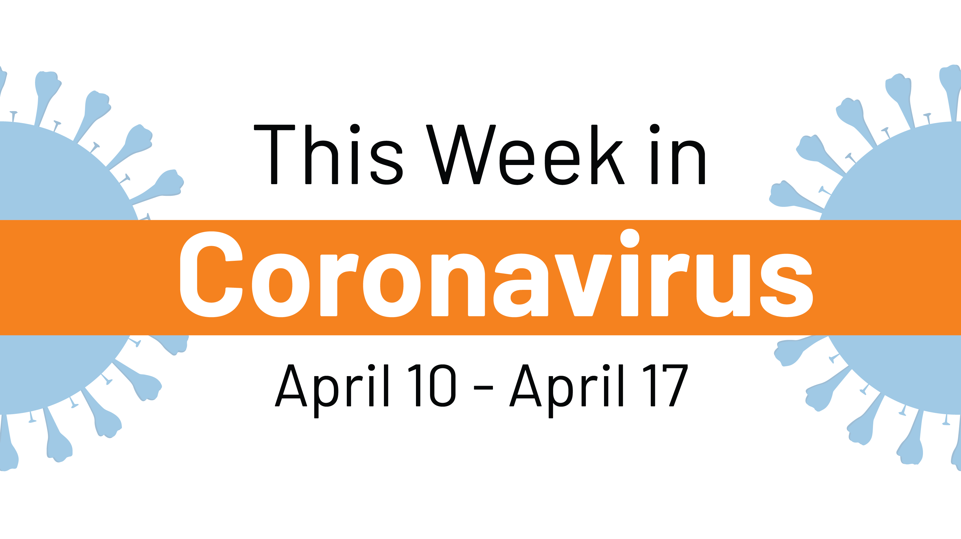 This Week in Coronavirus: April 10 to April 17 | KFF