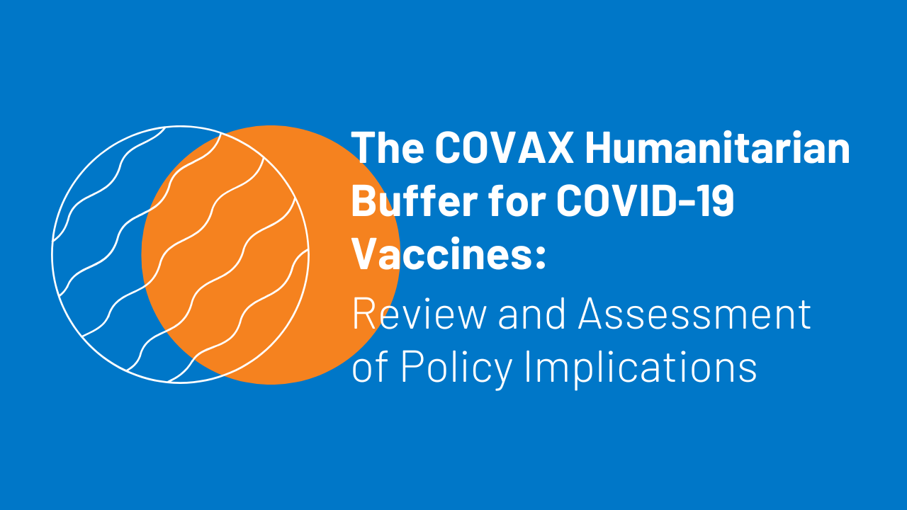 The COVAX Humanitarian Buffer for COVID-19 Vaccines: Review and ...