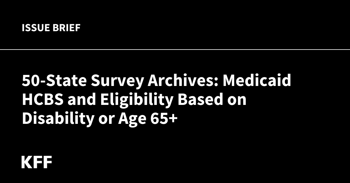 50-State Survey Archives: Medicaid HCBS and Eligibility Based on ...