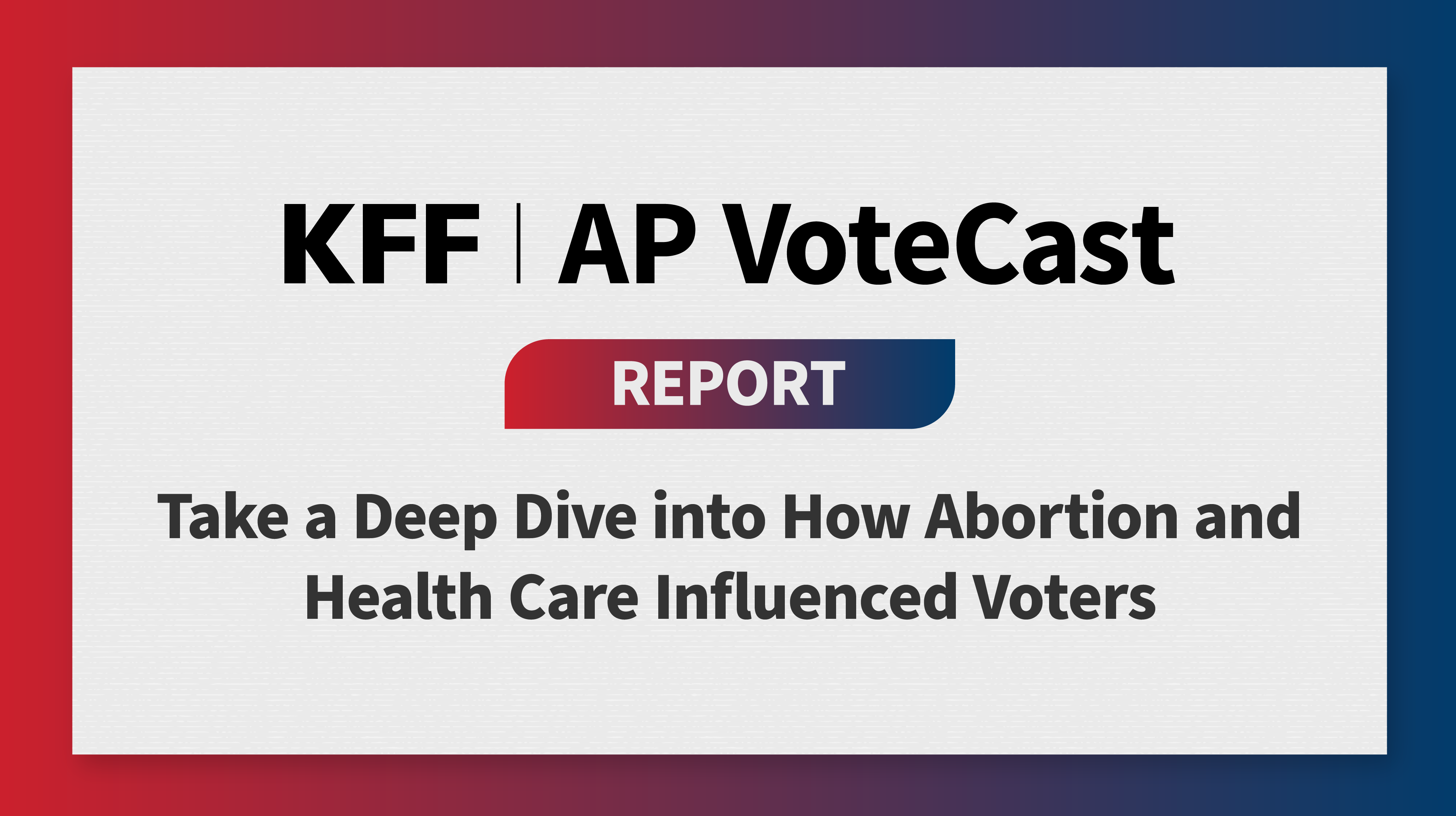 The Role Health Care Issues Played in the 2024 Election: An Analysis of ...