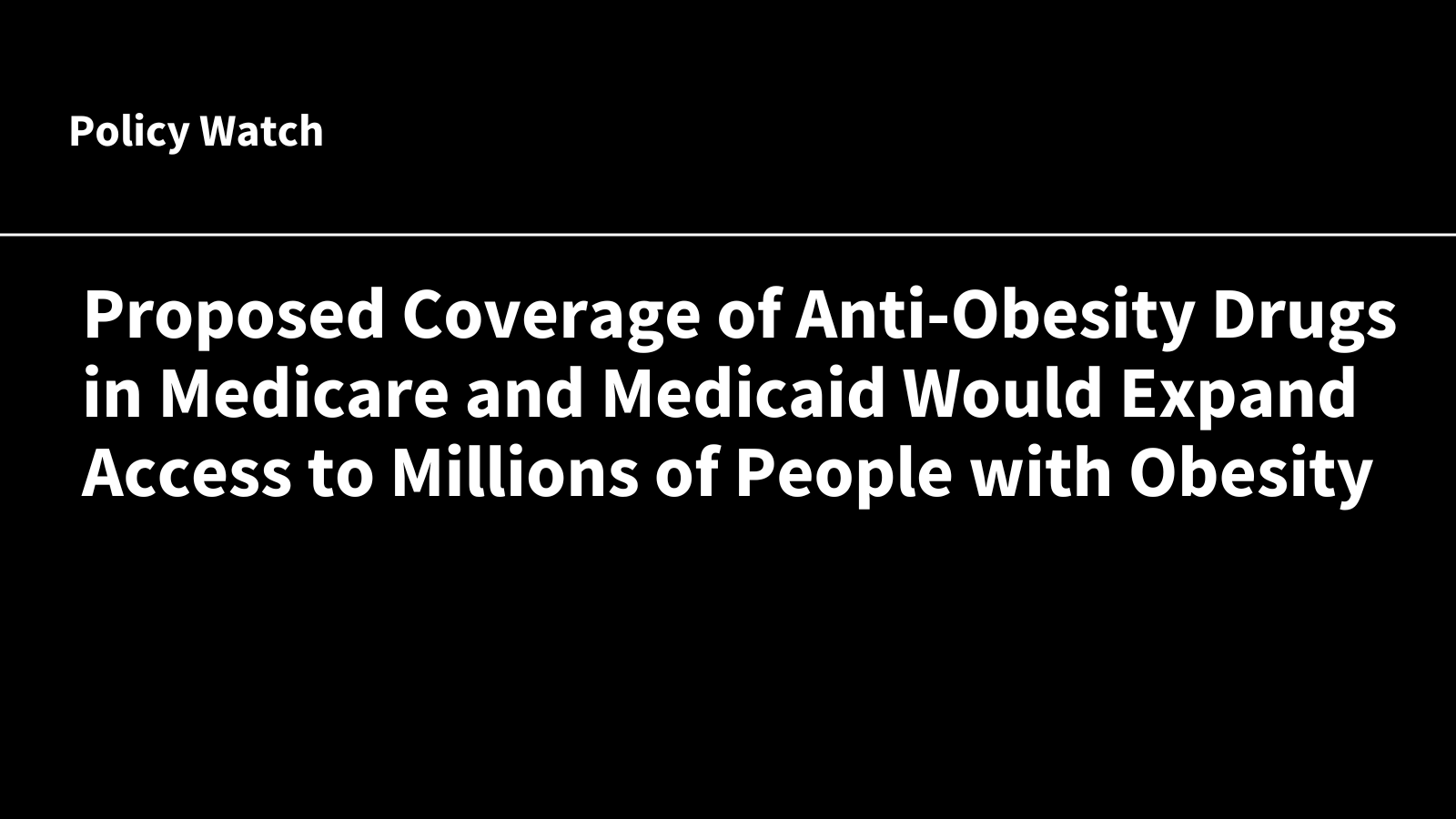 Proposed Coverage of Anti-Obesity Drugs in Medicare and Medicaid Would ...