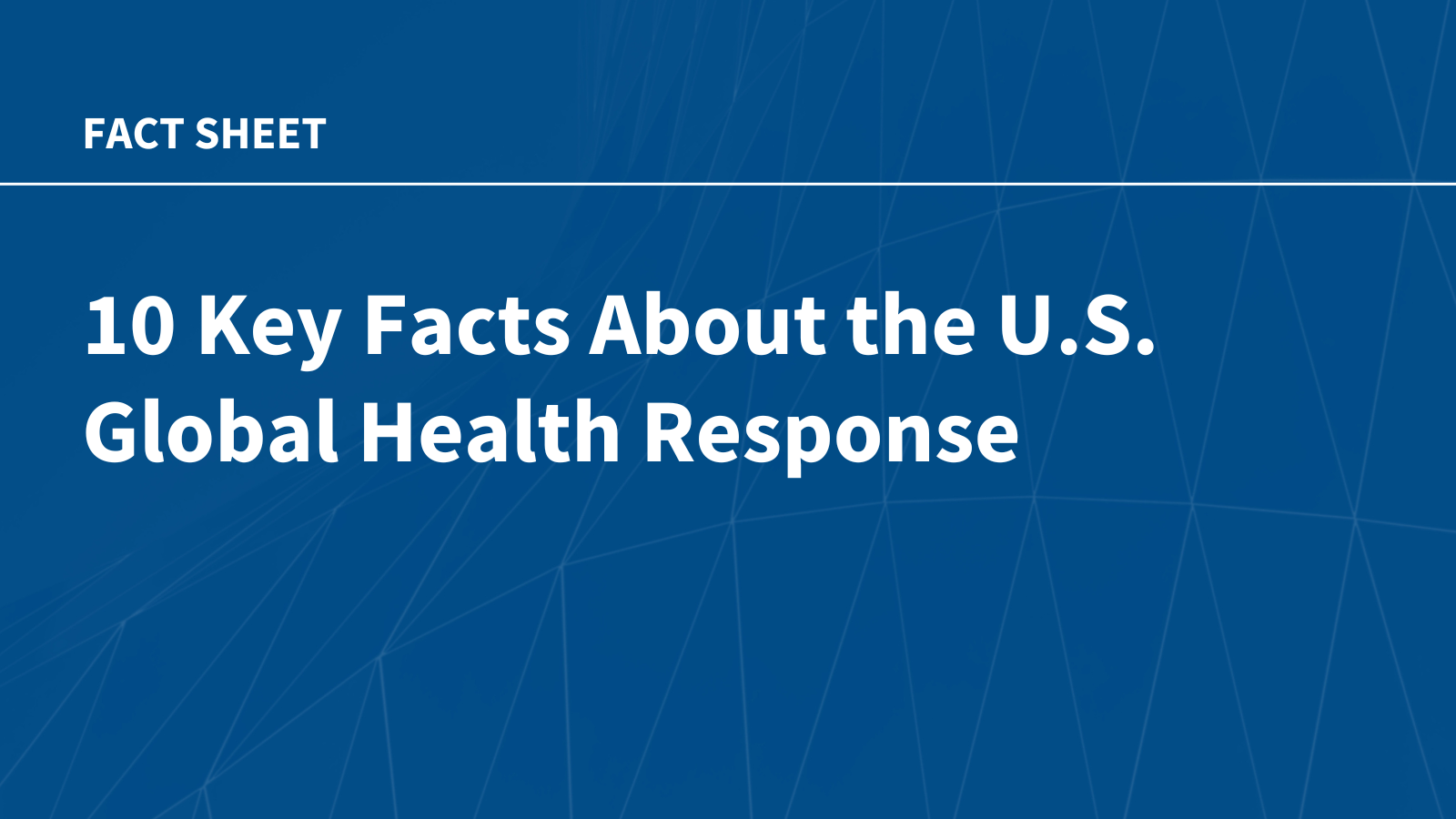 10 Key Facts About the U.S. Global Health Response | KFF