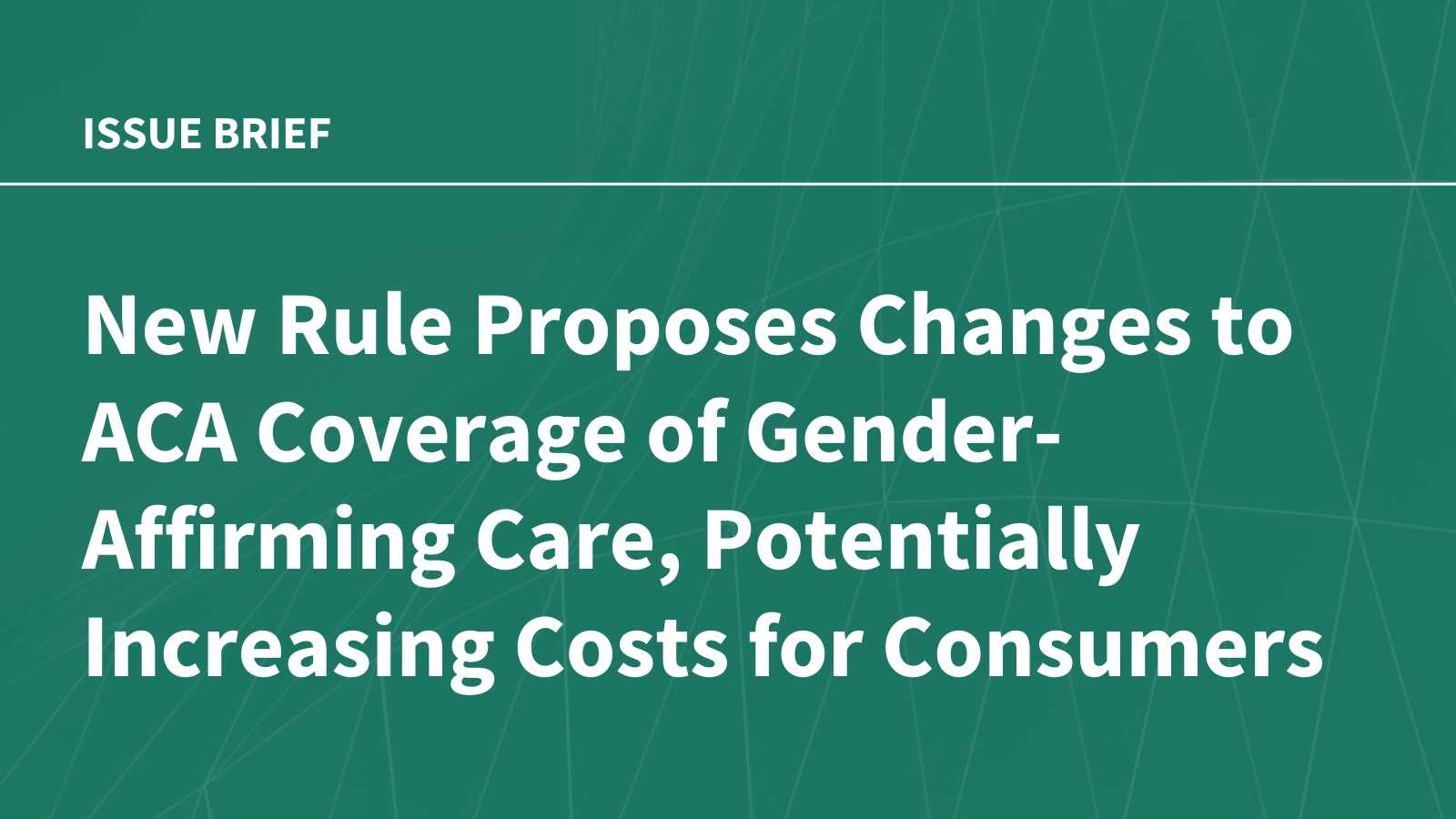 New Rule Proposes Changes to ACA Coverage of Gender-Affirming Care ...