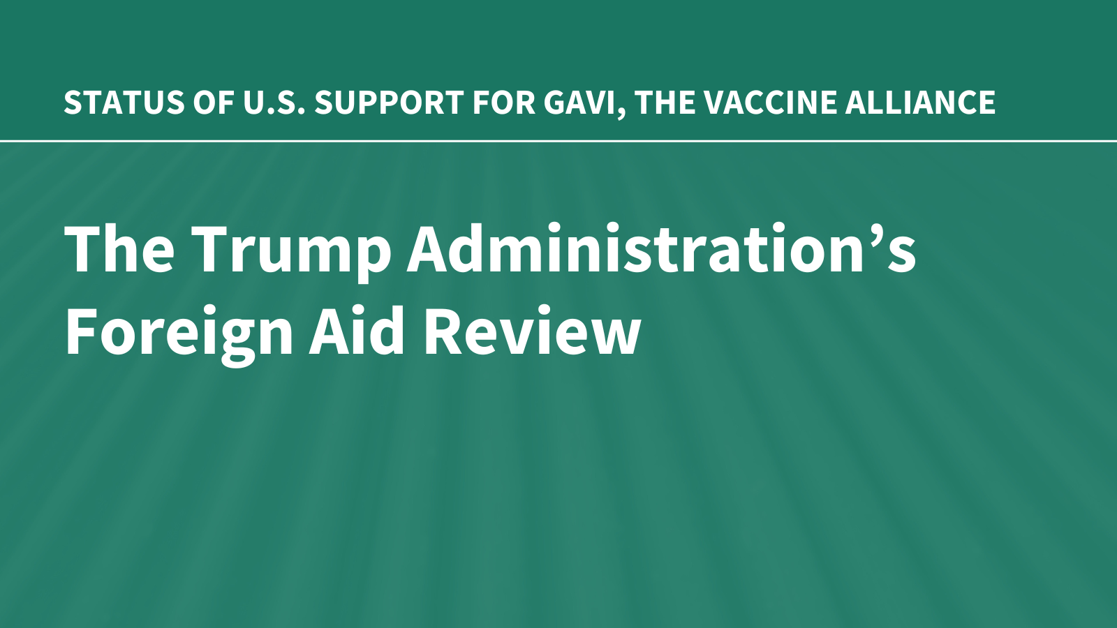 The Trump Administration’s Foreign Aid Review: Status of U.S. Support for Gavi, the Vaccine ...
