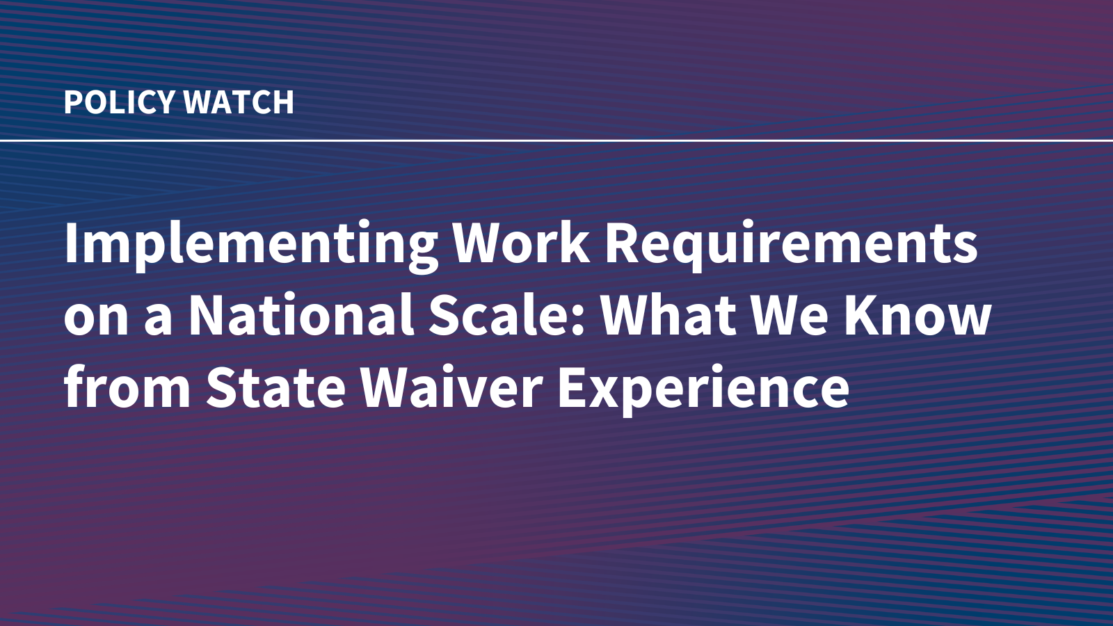 Implementing Work Requirements on a National Scale: What We Know from ...