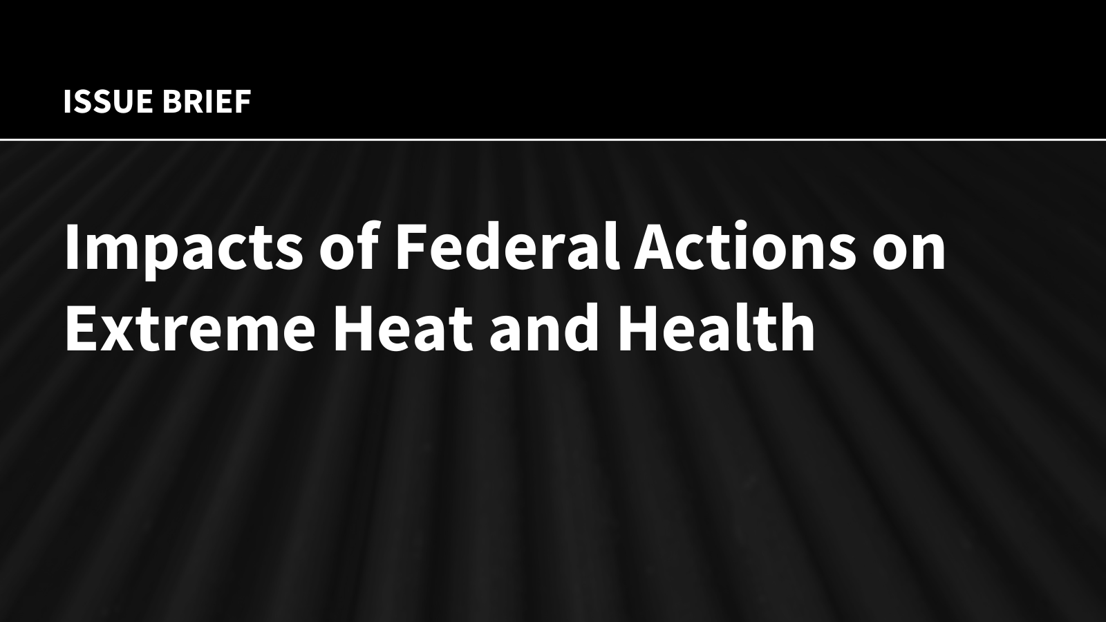 Impacts of Federal Actions on Extreme Heat and Health | KFF