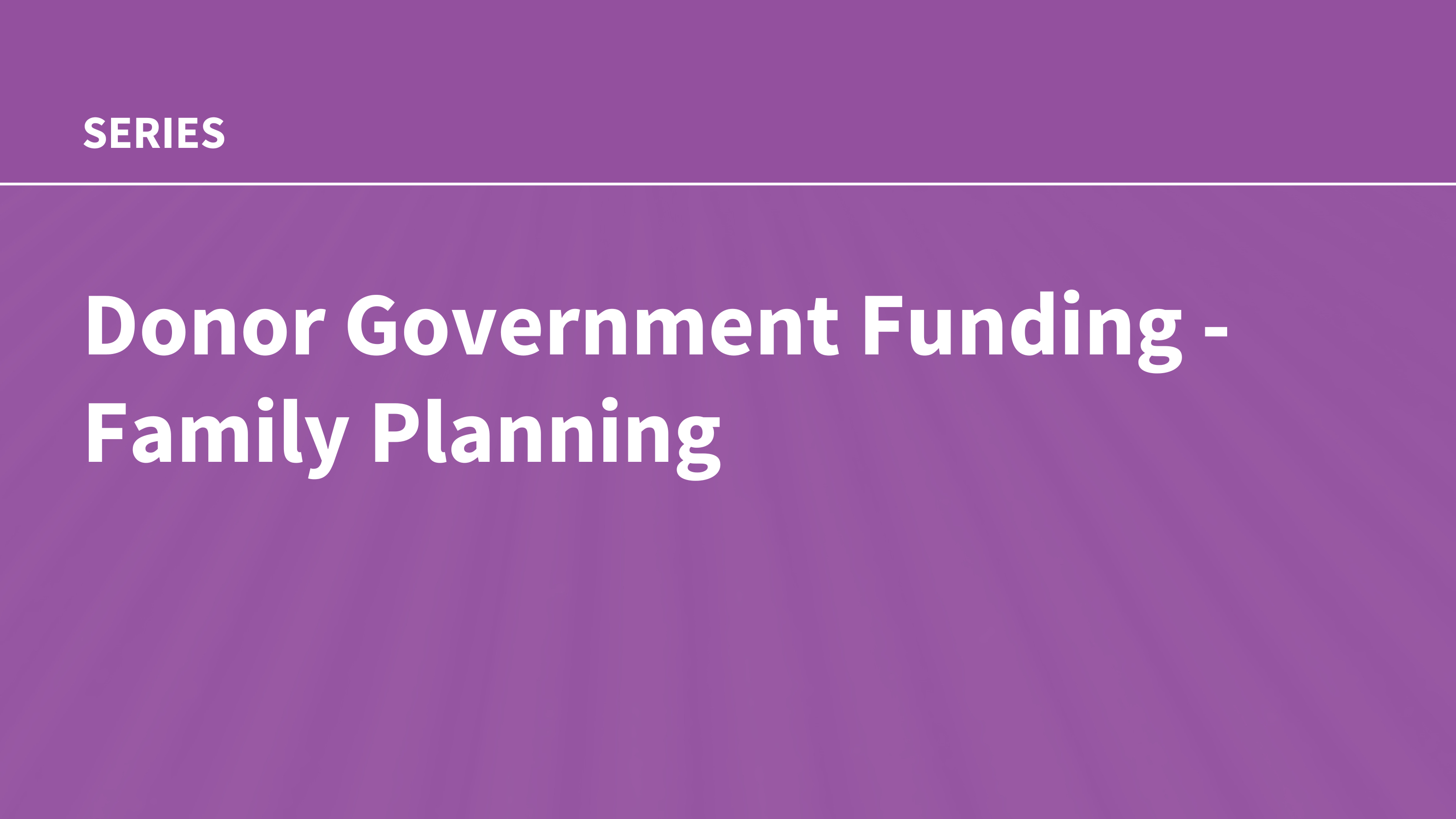 Donor Government Funding for Family Planning was Essentially Flat in ...